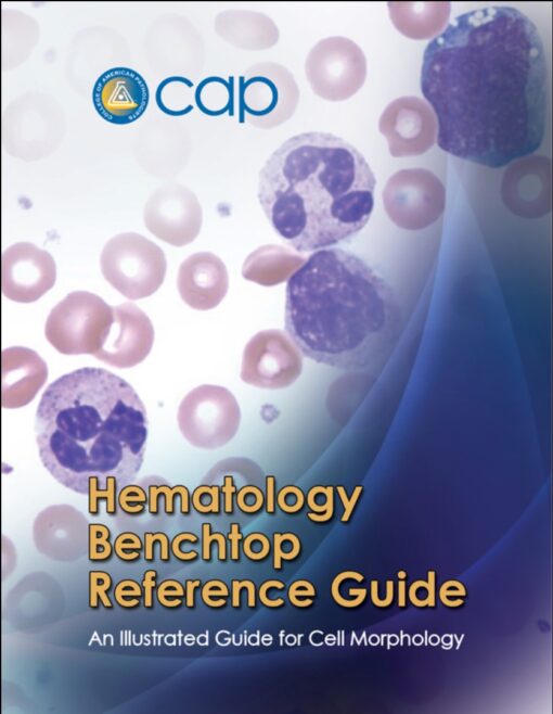 Hematology Benchtop Reference Guide An Illustrated Guide for Cell ...